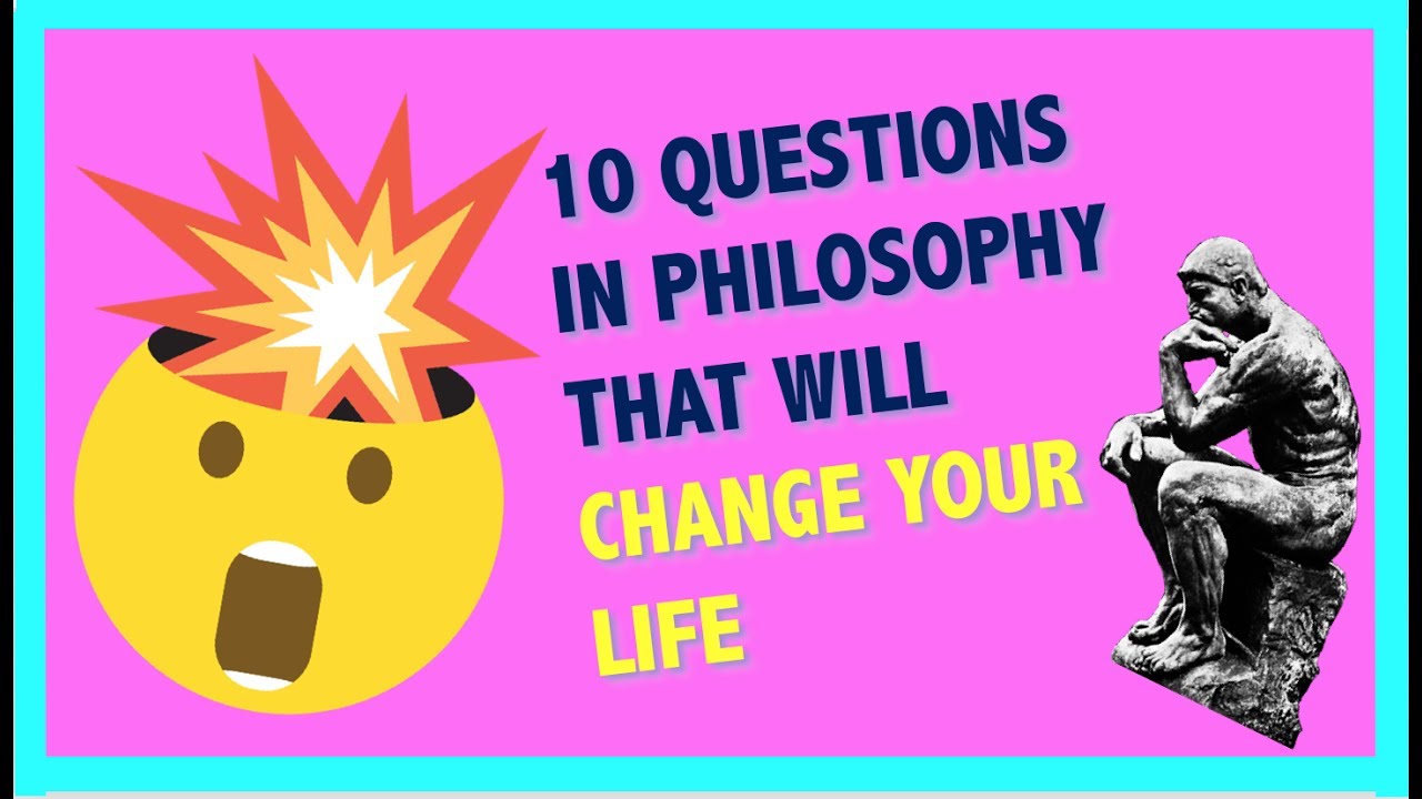 10 Philosophical Questions That Will Change Your Life 10-philosophical-questions-that-will-change-your-life
