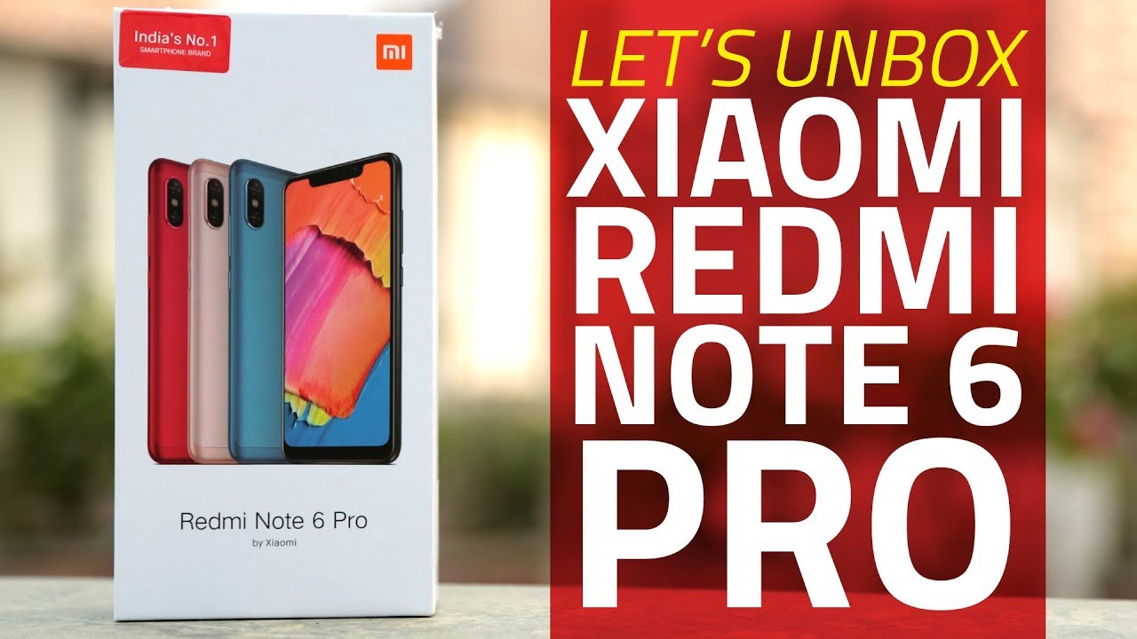 Xiaomi Redmi Note 6 Pro Unboxing And First Look | Specs, Cameras ...